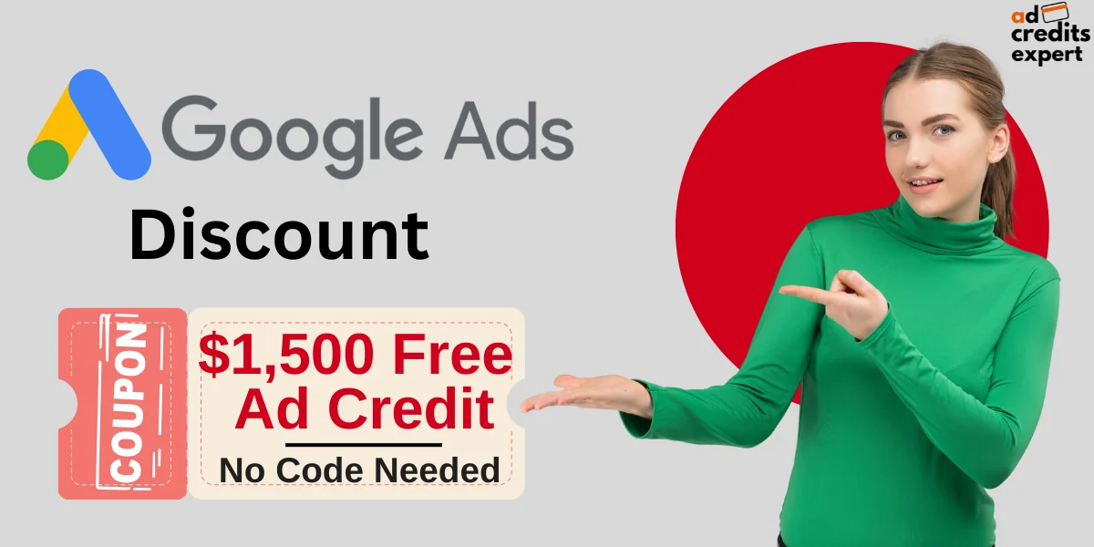 Google Ads Discount: Claim $1,500 Free Ad Credits & Boost ROI